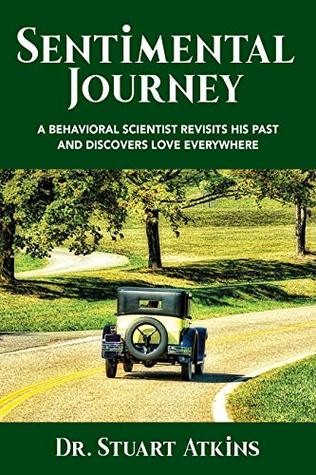 Sentimental Journey: A Behavioral Scientist Revisits His Past and ...