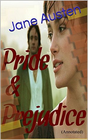 Pride and Prejudice: (Annotated) by Jane Austen | Goodreads