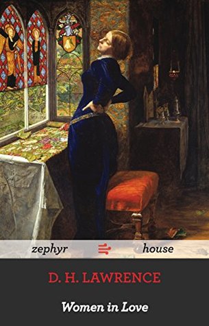 Women in Love (Annotated) by D.H. Lawrence | Goodreads