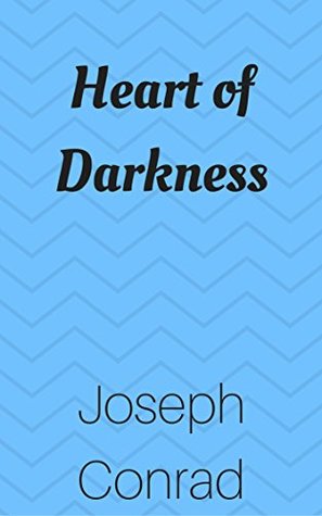 Heart of Darkness (Annotated) by Joseph Conrad | Goodreads
