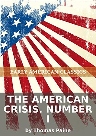 The American crisis. Number I by Thomas Paine | Goodreads