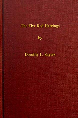 The Five Red Herrings by Dorothy L. Sayers | Goodreads