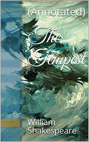 The Tempest: (Annotated) by William Shakespeare | Goodreads