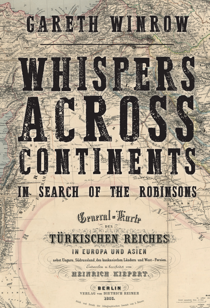 Whispers Across Continents: In Search of the Robinsons by Gareth M ...