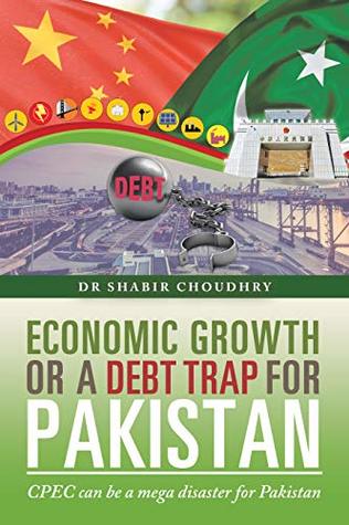 Economic Growth or a Debt Trap for Pakistan: Cpec Can Be a Mega ...