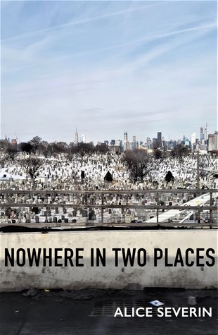 Nowhere in Two Places by Alice Severin | Goodreads