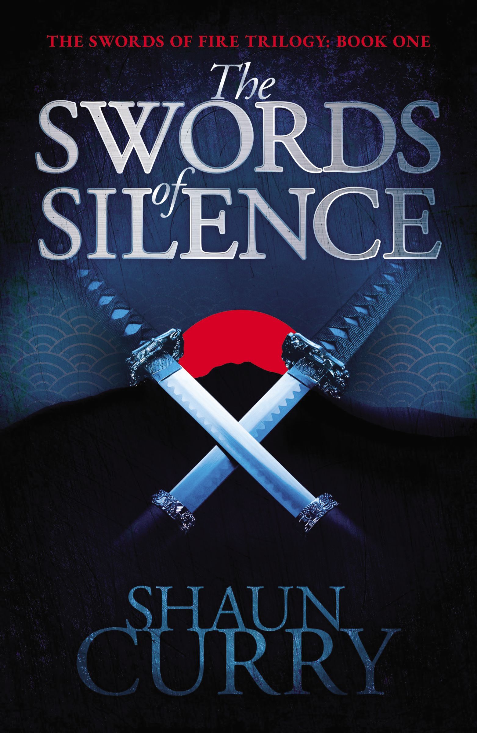 The Swords of Silence (The Swords of Fire Trilogy #1) by Shaun Curry ...