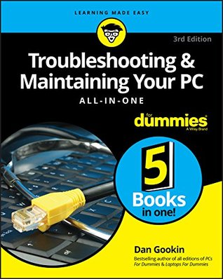 Troubleshooting and Maintaining Your PC All-in-One For Dummies by Dan ...