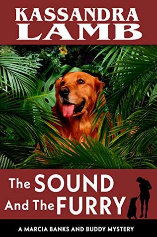 The Sound and The Furry by Kassandra Lamb | Goodreads