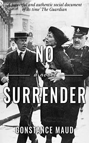 No Surrender: A Novel of the Suffrage movement by Constance Elizabeth ...