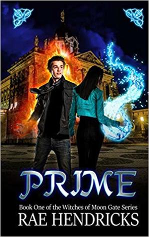 PRIME (Witches of Moon Gate, #1) by Rae Hendricks | Goodreads