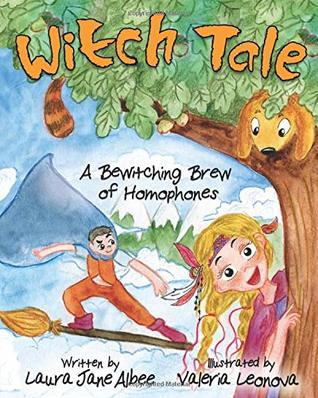 Witch Tale: (A Bewitching Brew of Homophones) by Laura Jane Albee ...