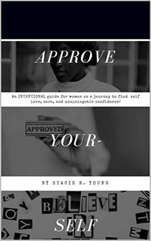 Approve Yourself by Stacie Young | Goodreads