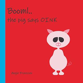 Booml.. the pig says OINK (Booml Booklet Book 6) by Angie Franssen ...