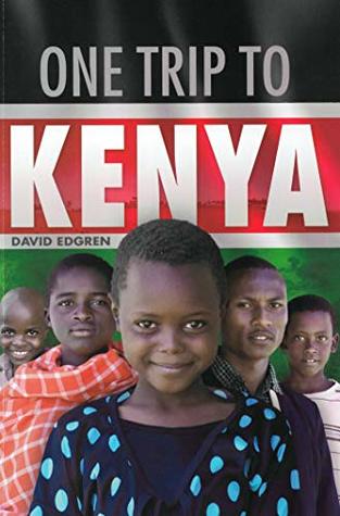 One Trip to Kenya by David Edgren | Goodreads