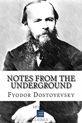 Notes from the Underground by Fyodor Dostoevsky | Goodreads
