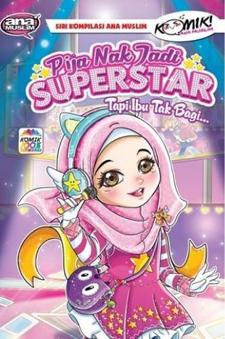 Siri Kompilasi Ana Muslim: Pija Nak Jadi Superstar by Panel Penulis Ana ...