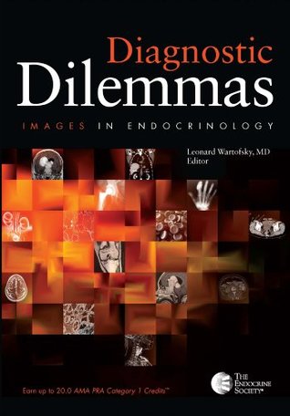 Diagnostic Dilemmas: Images In Endocrinology Volume 1 by The Endocrine ...