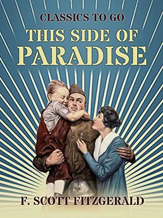 This Side of Paradise (Classics To Go) by F. Scott Fitzgerald | Goodreads