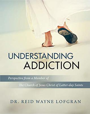 Understanding Addiction: Perspective from a Member of The Church of ...