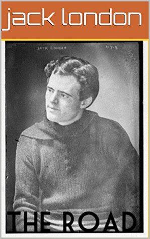 The Road (Annotated) by Jack London | Goodreads