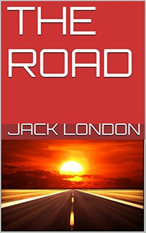The Road (Illustrated) by Jack London | Goodreads