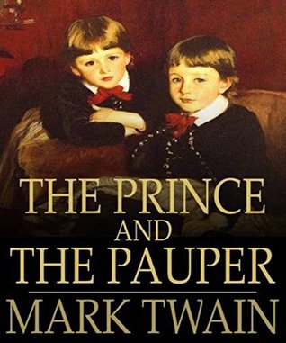 The Prince and the Pauper (ANNOTATED) by Mark Twain | Goodreads