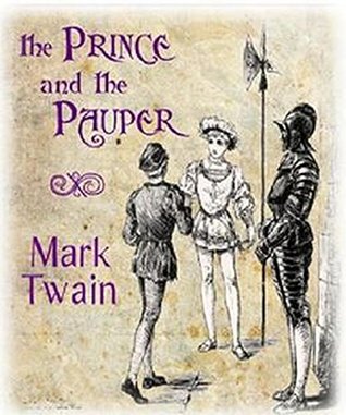 The Prince and the Pauper (Annotated) by Mark Twain | Goodreads