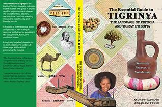 The Essential Guide to Tigrinya: The Language of Eritrea and Tigray ...