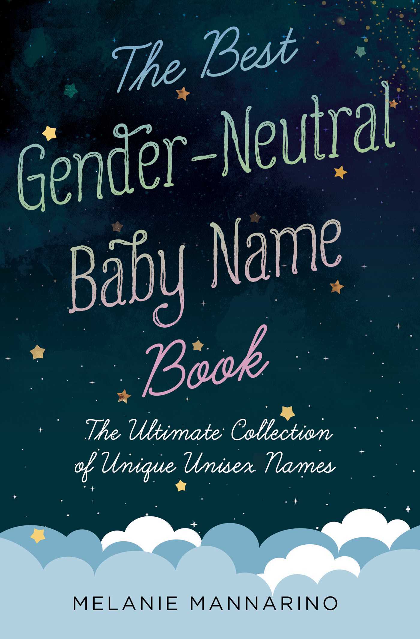 The Best Gender-Neutral Baby Name Book: The Ultimate Collection of ...