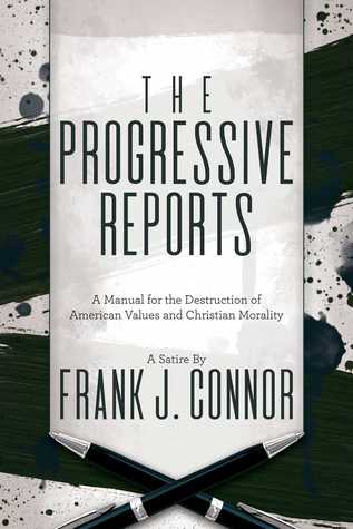 The Progressive Reports: A Manual for the Destruction of American ...