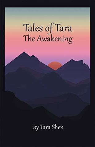 Tales of Tara: The Awakening by Tara Shen | Goodreads