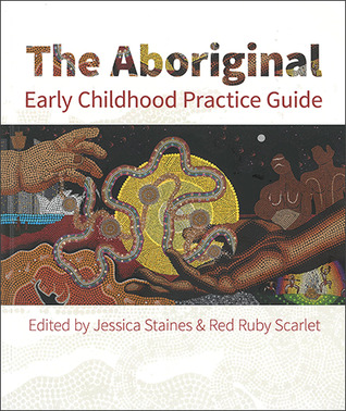 The Aboriginal Early Childhood Practice Guide by Jessica Staines ...