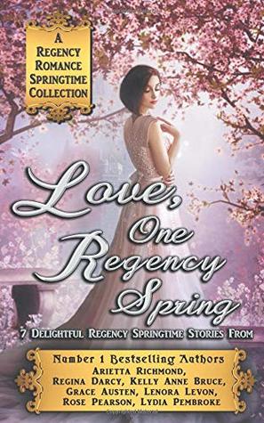 Love, One Regency Spring : A Regency Romance Springtime Collection: 7 ...