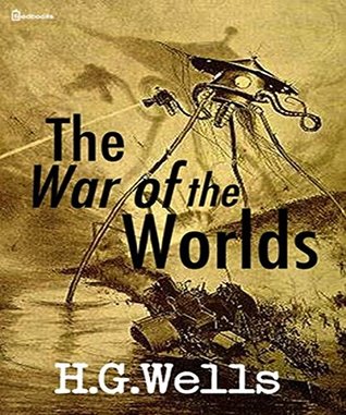 The War of the Worlds (ANNOTATED) by H.G. Wells | Goodreads