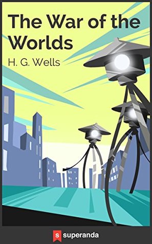 The War of the Worlds (Illustrated) by H.G. Wells | Goodreads