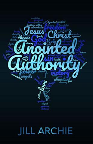 Anointed Authority by Jill Archie | Goodreads