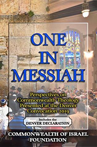 One in Messiah: Perspectives on Commonwealth Theology Presented at the ...