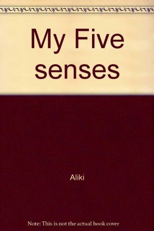 My Five Senses by Aliki | Goodreads