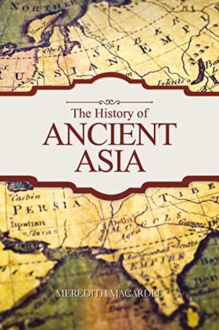 The History of Ancient Asia by Worth Press | Goodreads