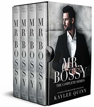 Mr. Bossy: The Complete Series Box Set (Parts 1-4) by Kaylee Quinn ...