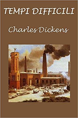 Tempi difficili by Charles Dickens | Goodreads