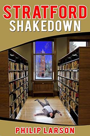 STRATFORD SHAKEDOWN (Jack Kellogg Mysteries Book 3) by Philip Larson ...