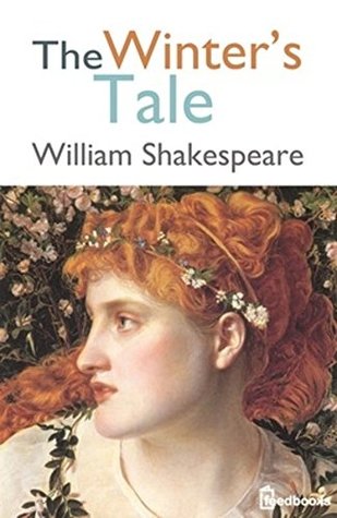 The Winter's Tale (Annotated) by William Shakespeare | Goodreads