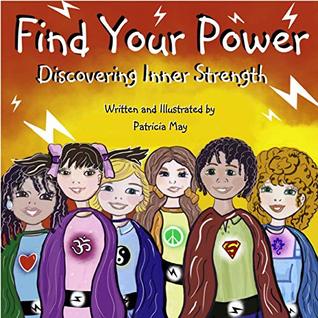 Find Your Power: Discovering Inner Strength by Patricia May | Goodreads