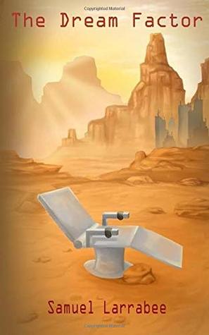 The Dream Factor by Samuel Larrabee | Goodreads