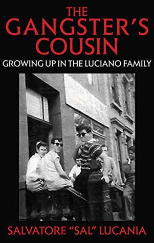 The Gangster's Cousin: Growing Up In The Luciano Family by Salvatore ...