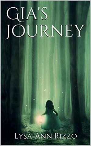 Gia's Journey by Lysa-Ann Rizzo | Goodreads