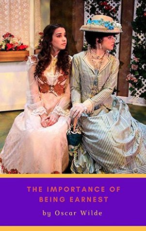 The Importance of Being Earnest Annotated Illustrated by Oscar Wilde by ...