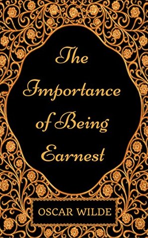 The Importance of Being Earnest: By Oscar Wilde : Illustrated by Oscar ...